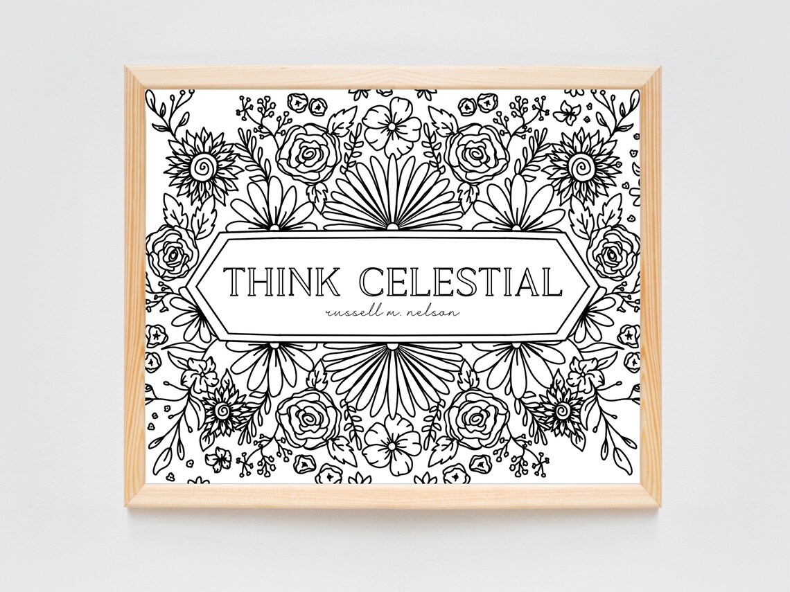 Think Celestial Coloring Page | Floral Coloring Page | President Nelson ...