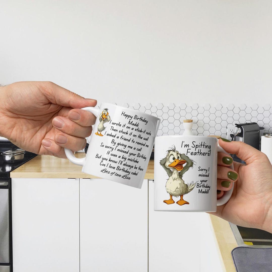 Duck Birthday "sorry I Missed Your Birthday" Mug ‘i’m Spitting Feathers ...