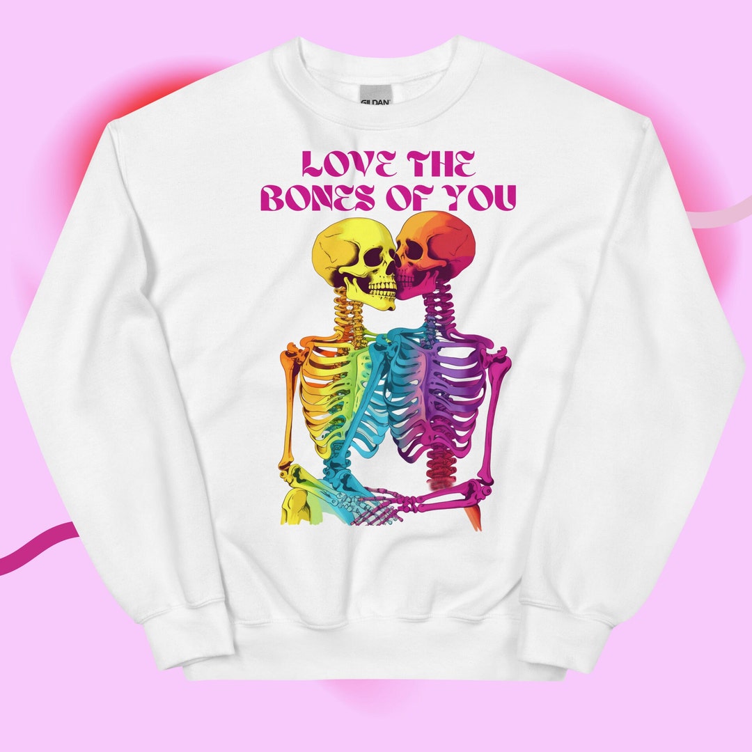 Halloween Rainbow Skeletons love the Bones of You Sweatshirt, Skeletons ...