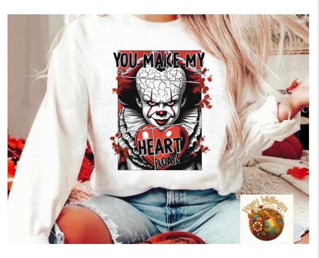 You Make My Heart Float Sweatshirt Horror Valentine Humor Spooky ...