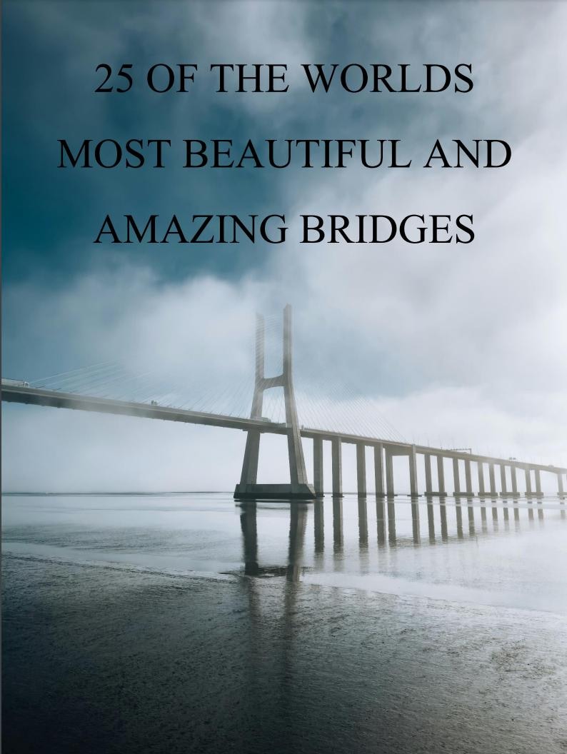 25 of the WORLDS Most BEAUTIFUL and AMAZING Bridges - Etsy