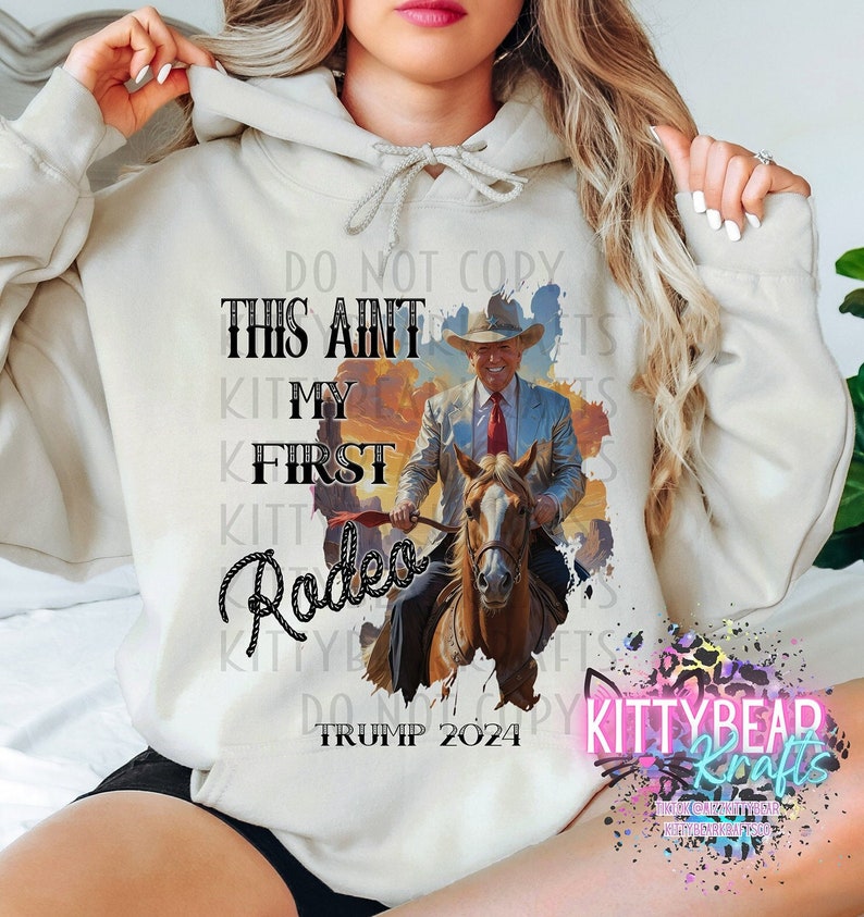 This Aint My First Rodeo TRUMP 2024 PNG Digital Image Cowboy MAGA ...