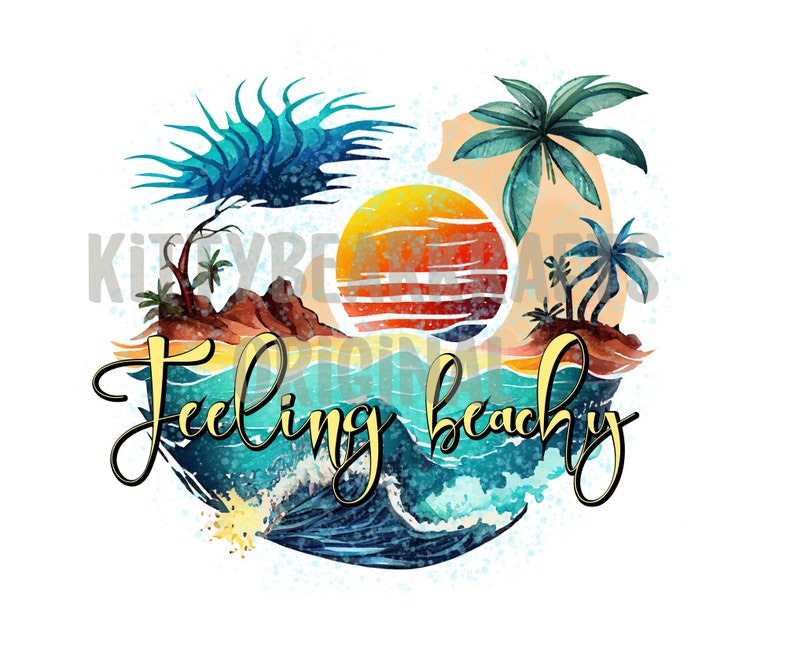 Feeling Beachy PNG Beach Summer Sublimation Digital Image Ocean Sea ...