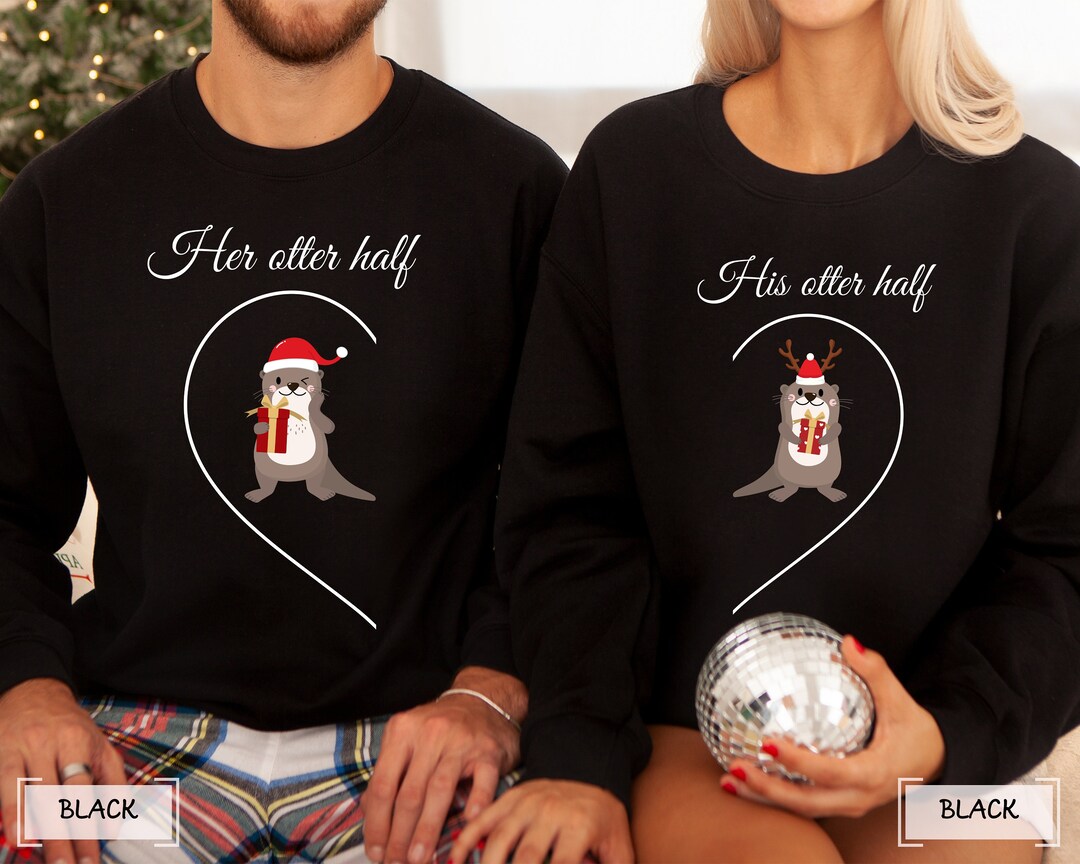 His Otter Half Couples Matching Sweatshirts Christmas Humor - Etsy