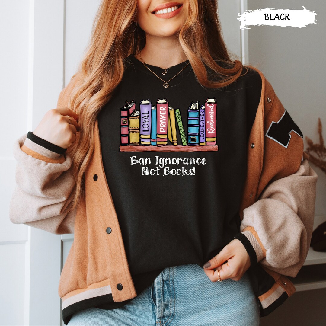 Ban Ignorance Not Books Shirt, Reading Shirt, Librarian Shirt, Ban ...