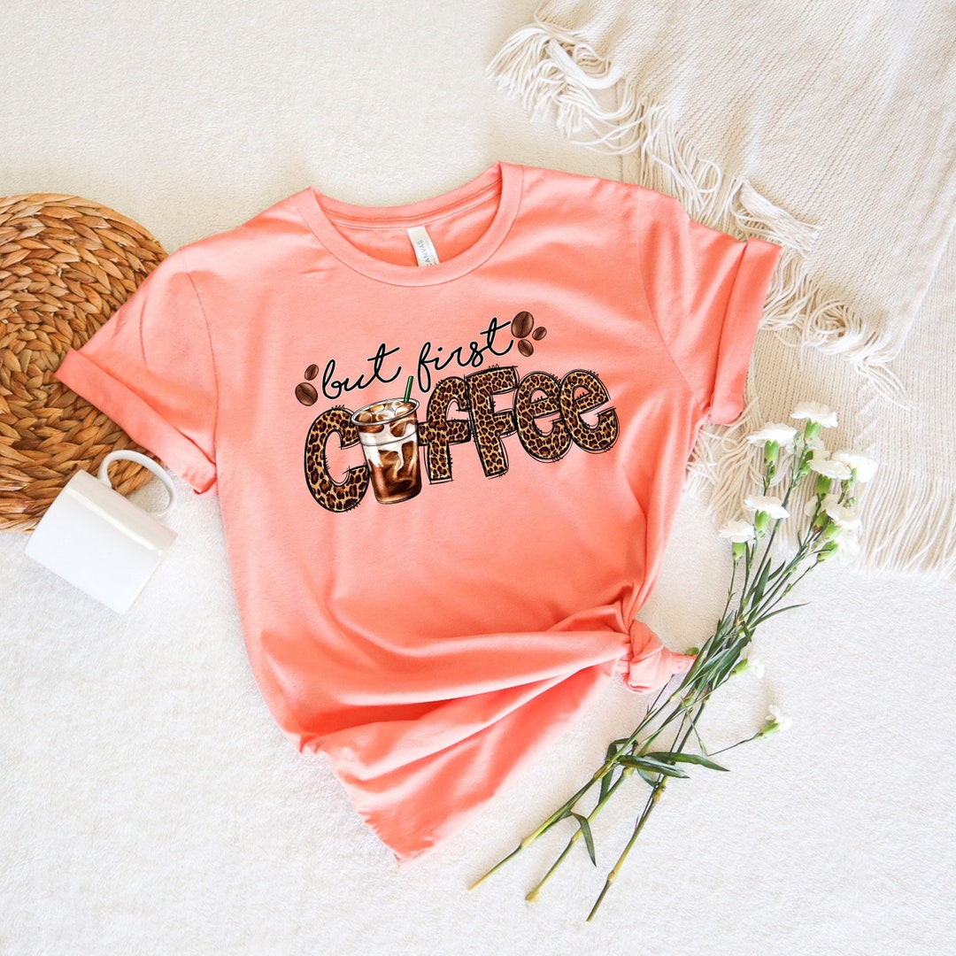 But First Coffee Leopard Shirt, Coffee Lover Shirt, Retro Coffee Shirt ...