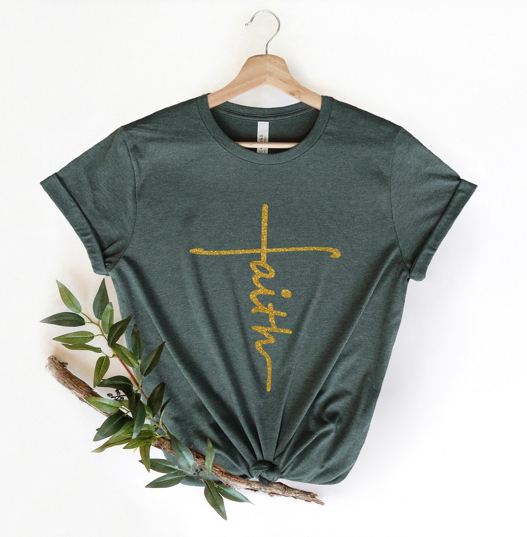 Faith Shirt, Christian Shirts, Faith Shirt, Religious Shirt ...
