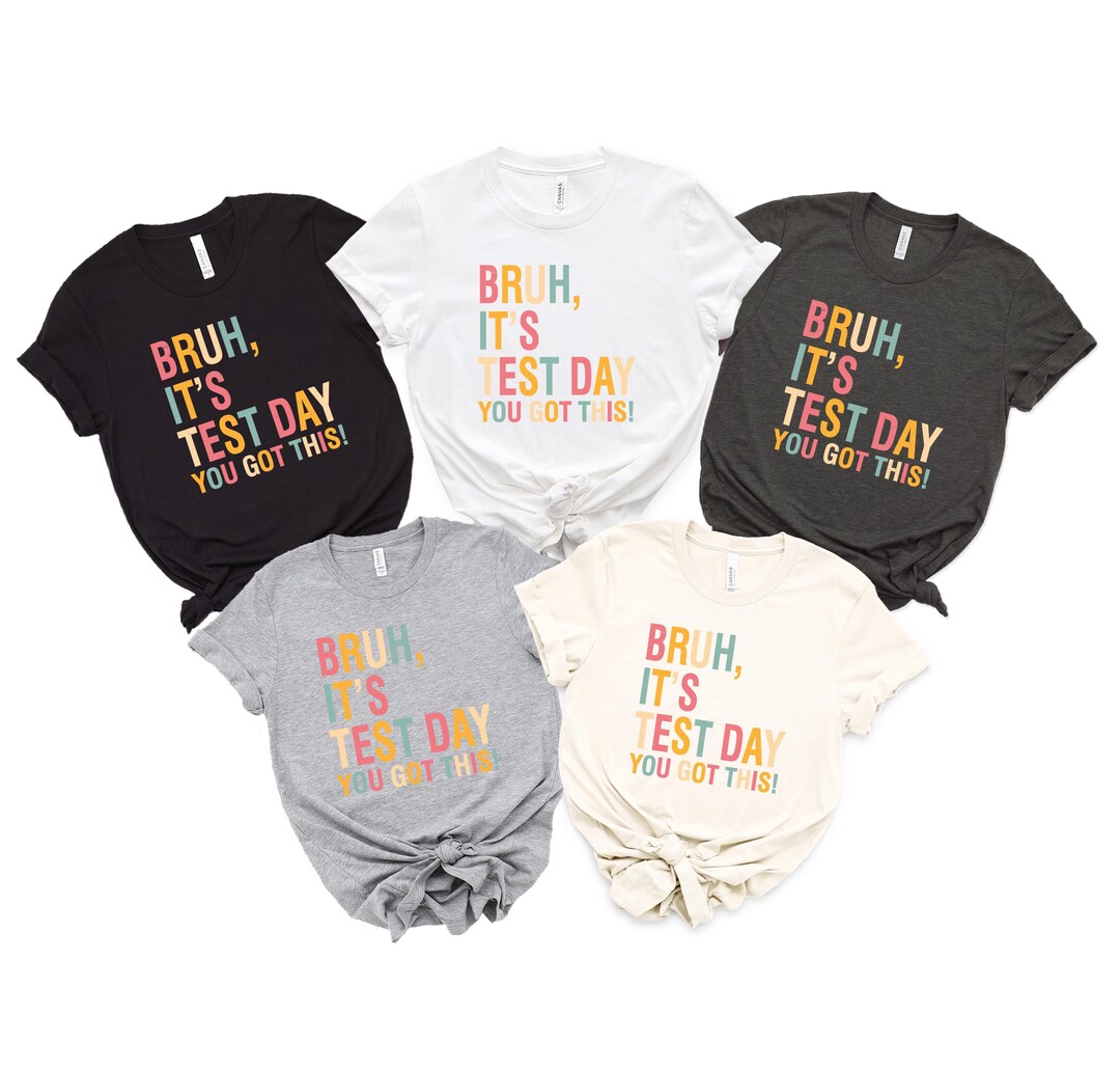 Bruh It's Test Day Shirt,test Day Shirt,testing Shirt,teacher Shirt ...