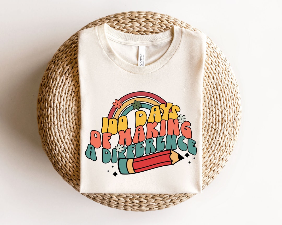 100 Days of Making A Difference Shirt, 100 Day Shirt, 100th Day of ...