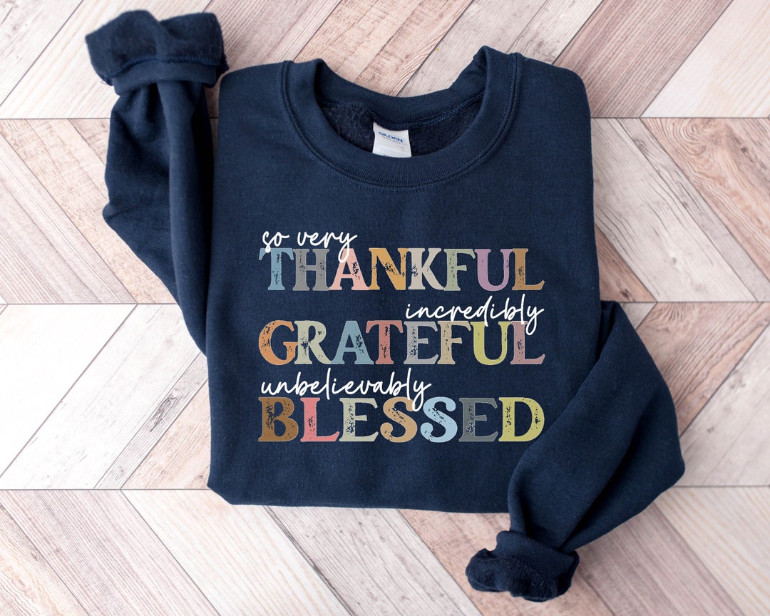 Thankful Grateful Blessed Sweatshirt, Thanksgiving Sweaters, Fall ...
