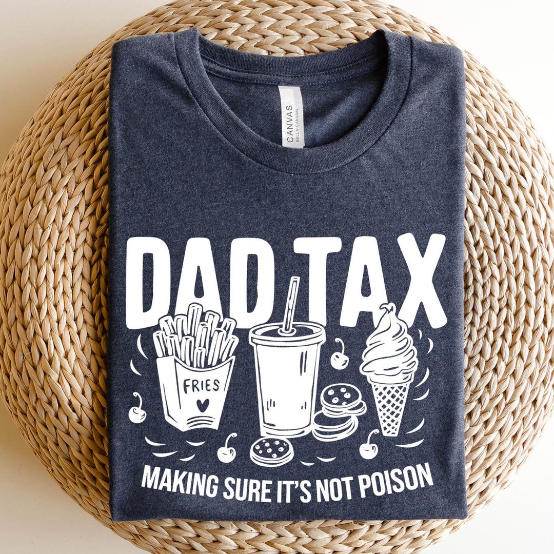 Funny Dad Tax Shirt for Dad, Funny Dad Gift for Fathers Day Gift for ...