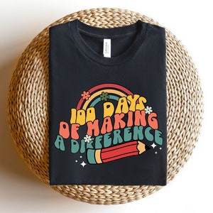 100 Days of Making A Difference Shirt, 100 Day Shirt, 100th Day of ...
