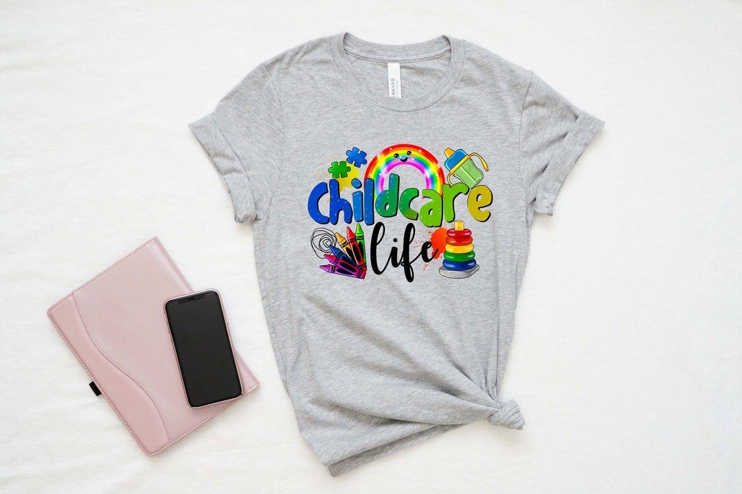 Childcare Life Shirt,kindergarten Life Gift,gift for Teachers,teacher ...