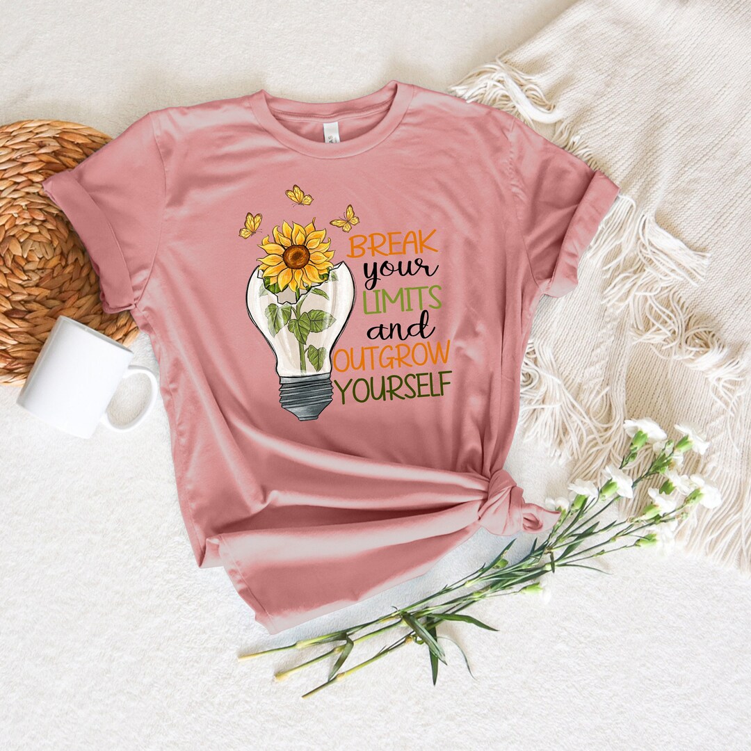 Break Your Limits & Outgrow Yourself Shirt Keep Growing - Etsy