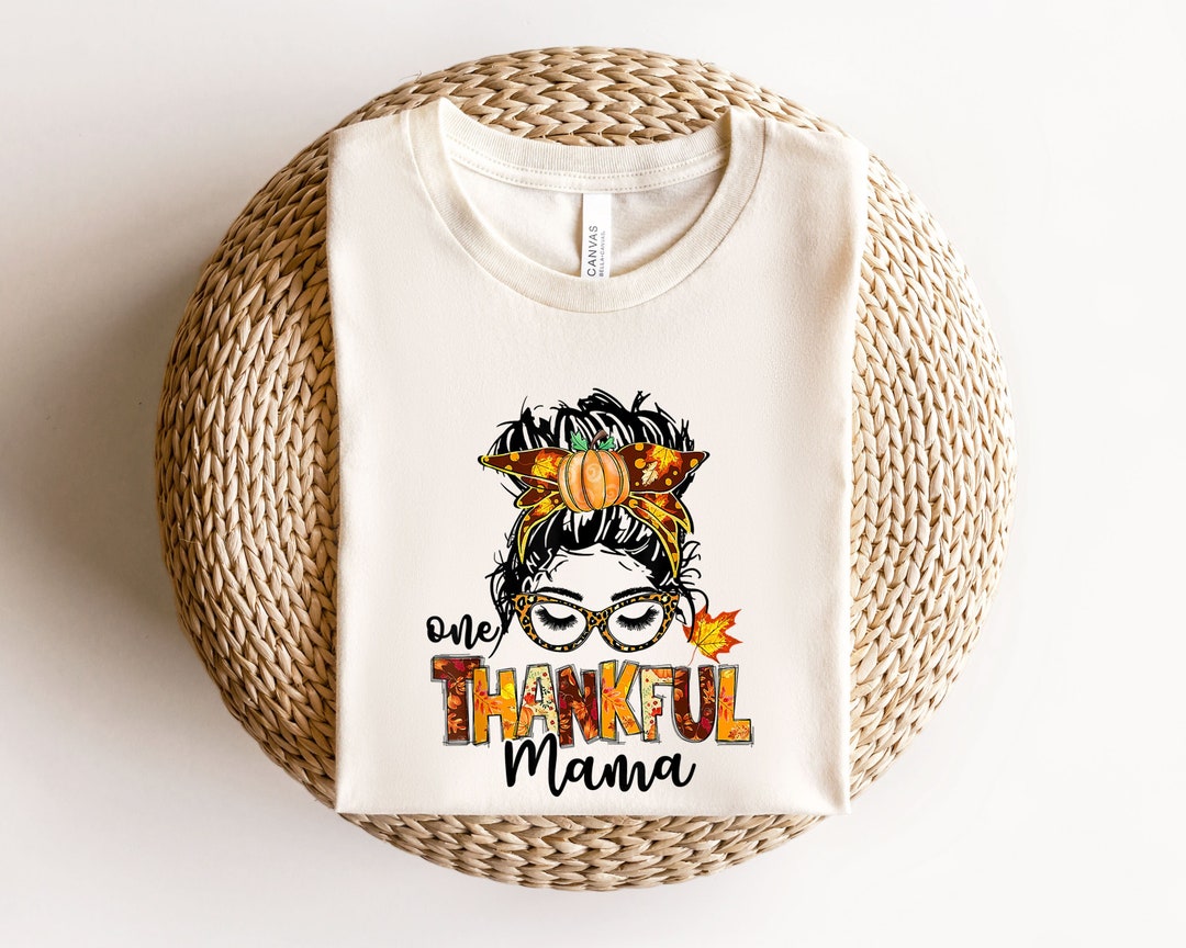 Thankful Mama Shirt, Thanksgiving T-shirt, Gift for Mama, Gift for ...