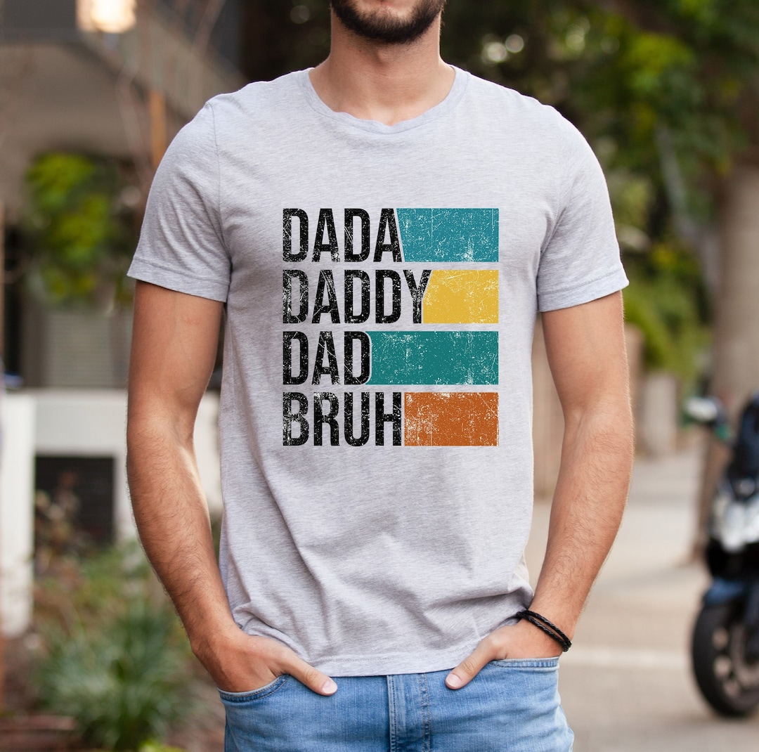 Dada Daddy Dad Shirt, Daddy Shirt, Sarcastic Dad Shirt, Funny Bruh ...
