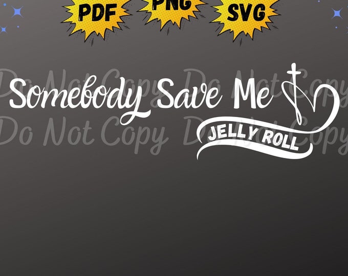 Jelly Roll Somebody Save Me White Digital File PNG SVG PDF - Etsy