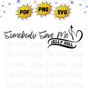 Somebody Save Me Jelly Roll Music Png Svg Instant - Etsy