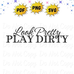 Look Pretty Play Dirty | Png | Svg | Pdf | Instant Download | Jeep Life ...