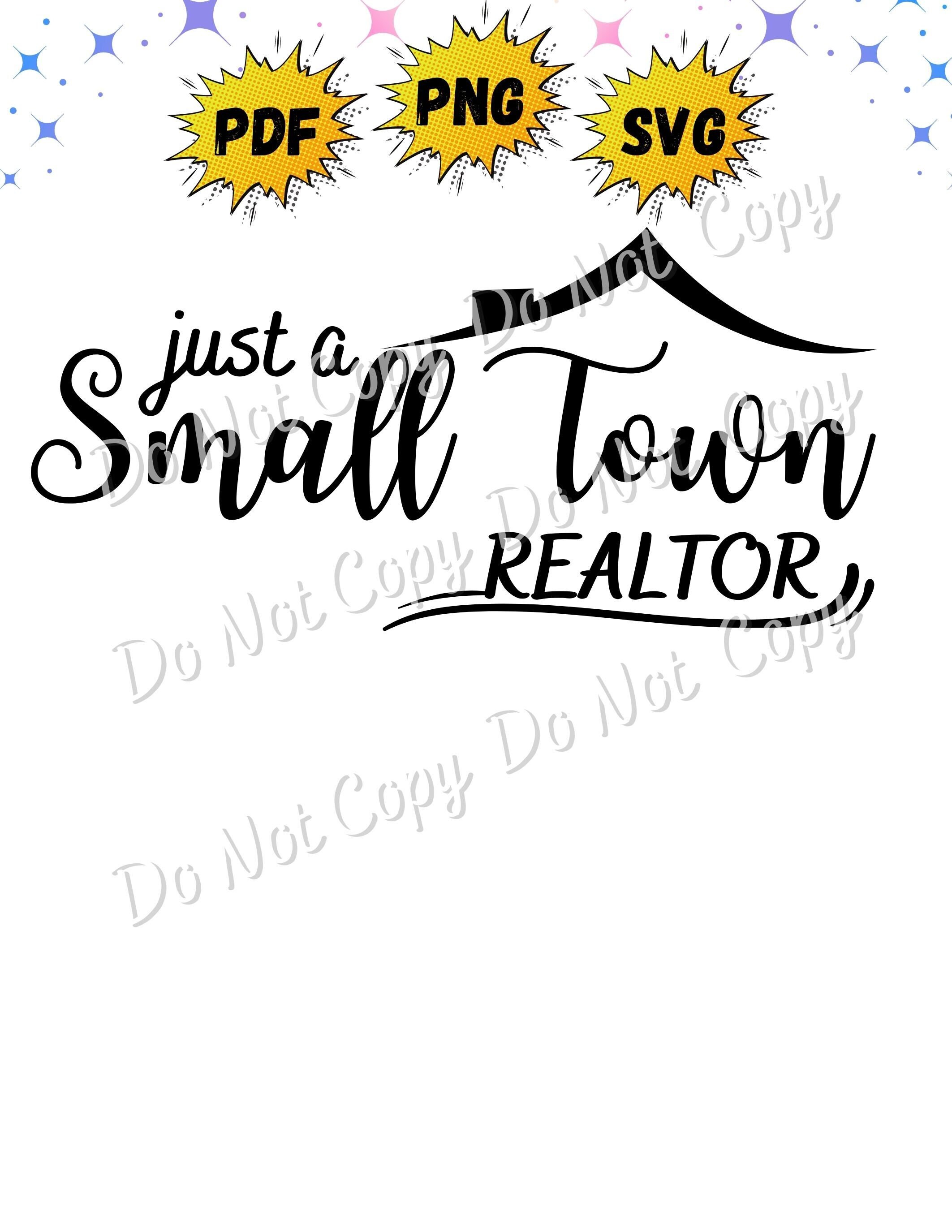 Real Estate | Small Town Realtor | Png | Svg | Pdf | Instant Download ...