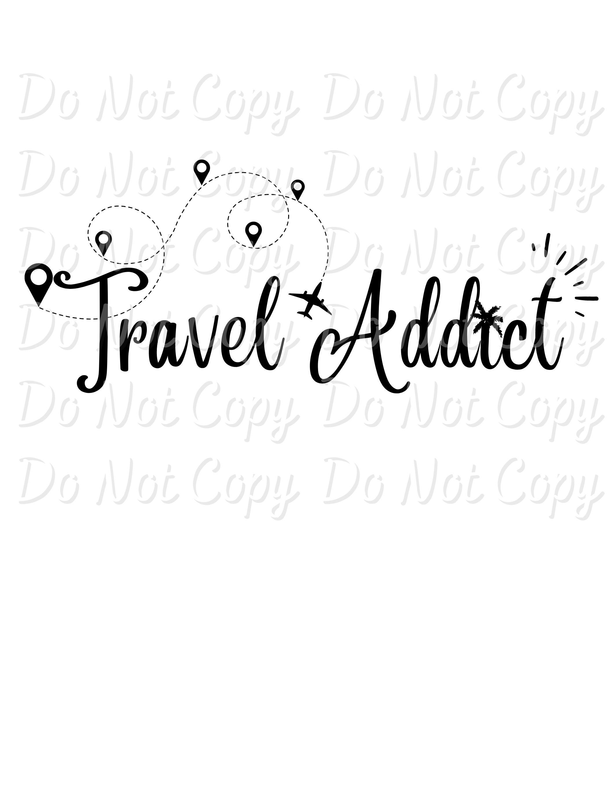 Travel Addict | Png | Svg | Pdf | Instant Download | Sublimation | Dtf ...