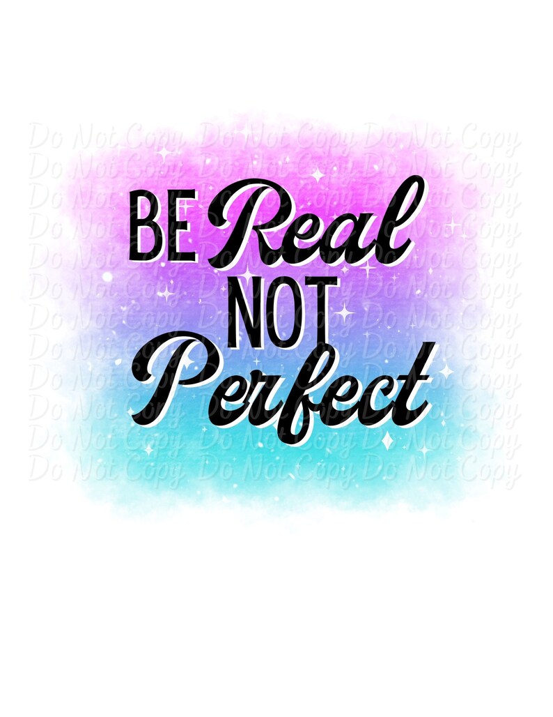 Be Real Not Perfect | Png | Svg | Pdf | Instant Download - Etsy