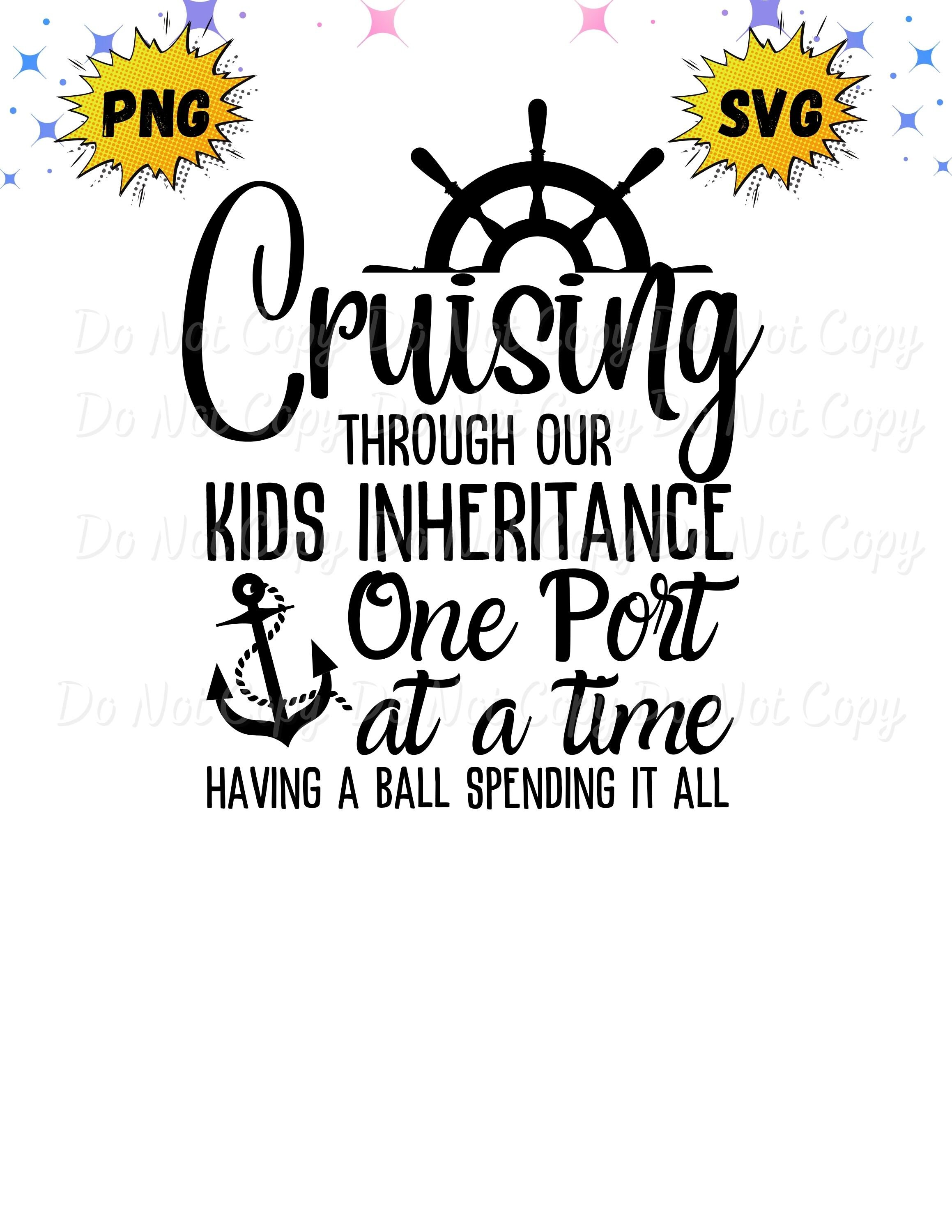 Funny Cruise PNG | SVG | Cruising Through Kids Inheritance One Port at ...