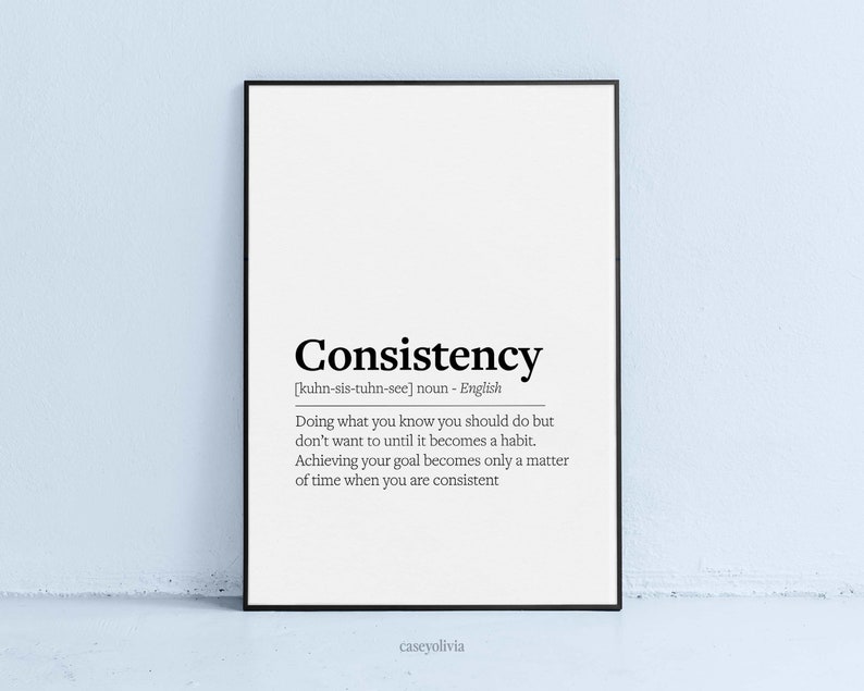 Consistency Definition Printable Wall Art Consistency Meaning Quote to ... Consistency Definition Printable Wall Art Consistency Meaning Quote to ...