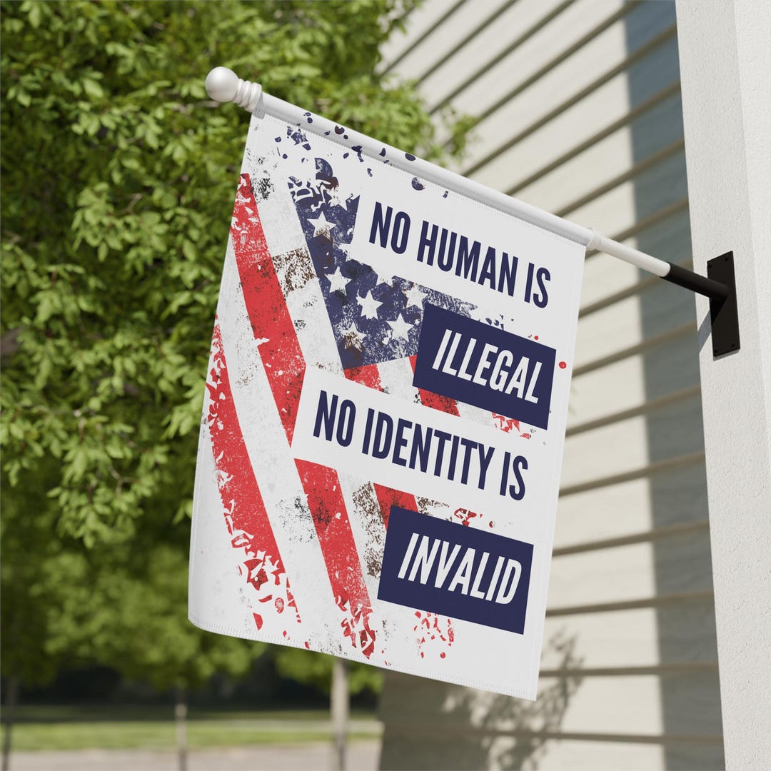 LGBTQ & Immigrant Rights Yard Flag - No Human is Illegal No Identity is ...