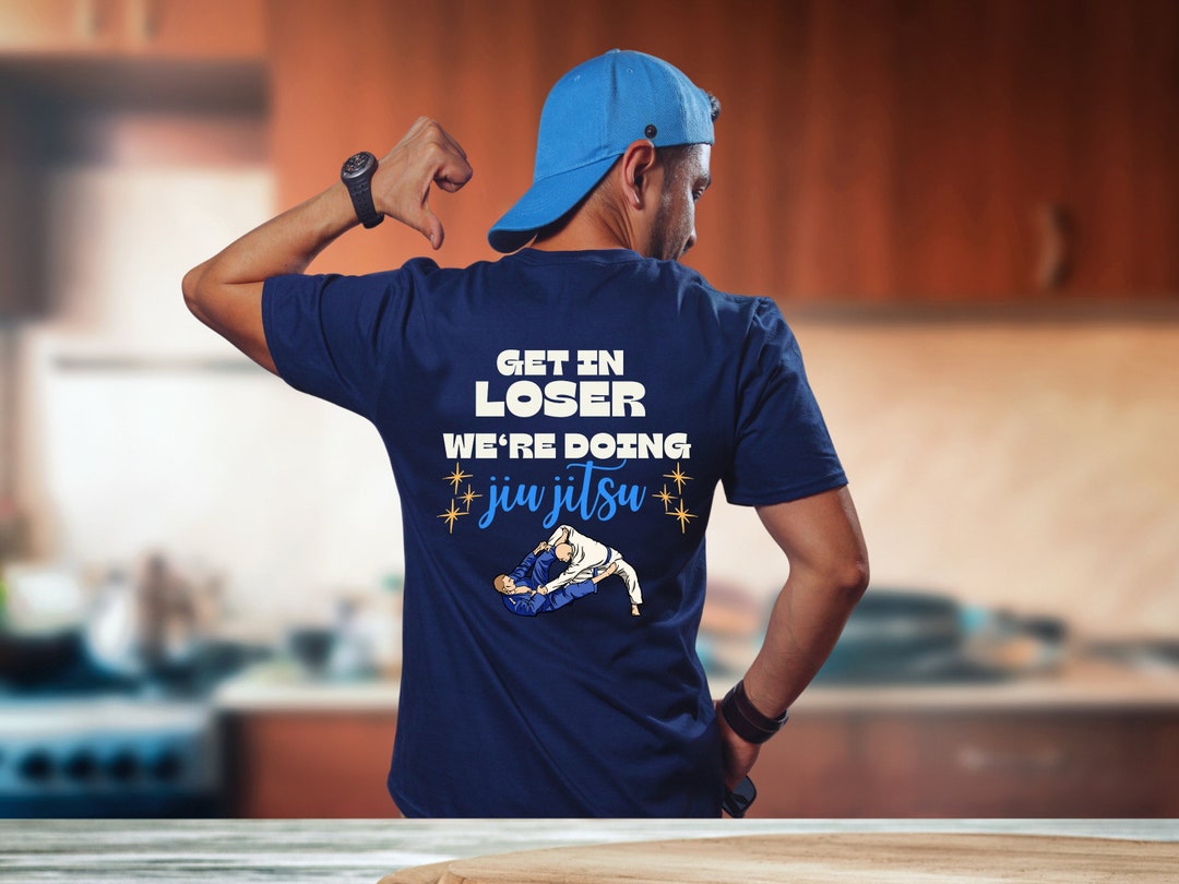 Jiu Jitsu Get in Loser Tshirt- Funny Training Motivation Gym Tee - MMA ...