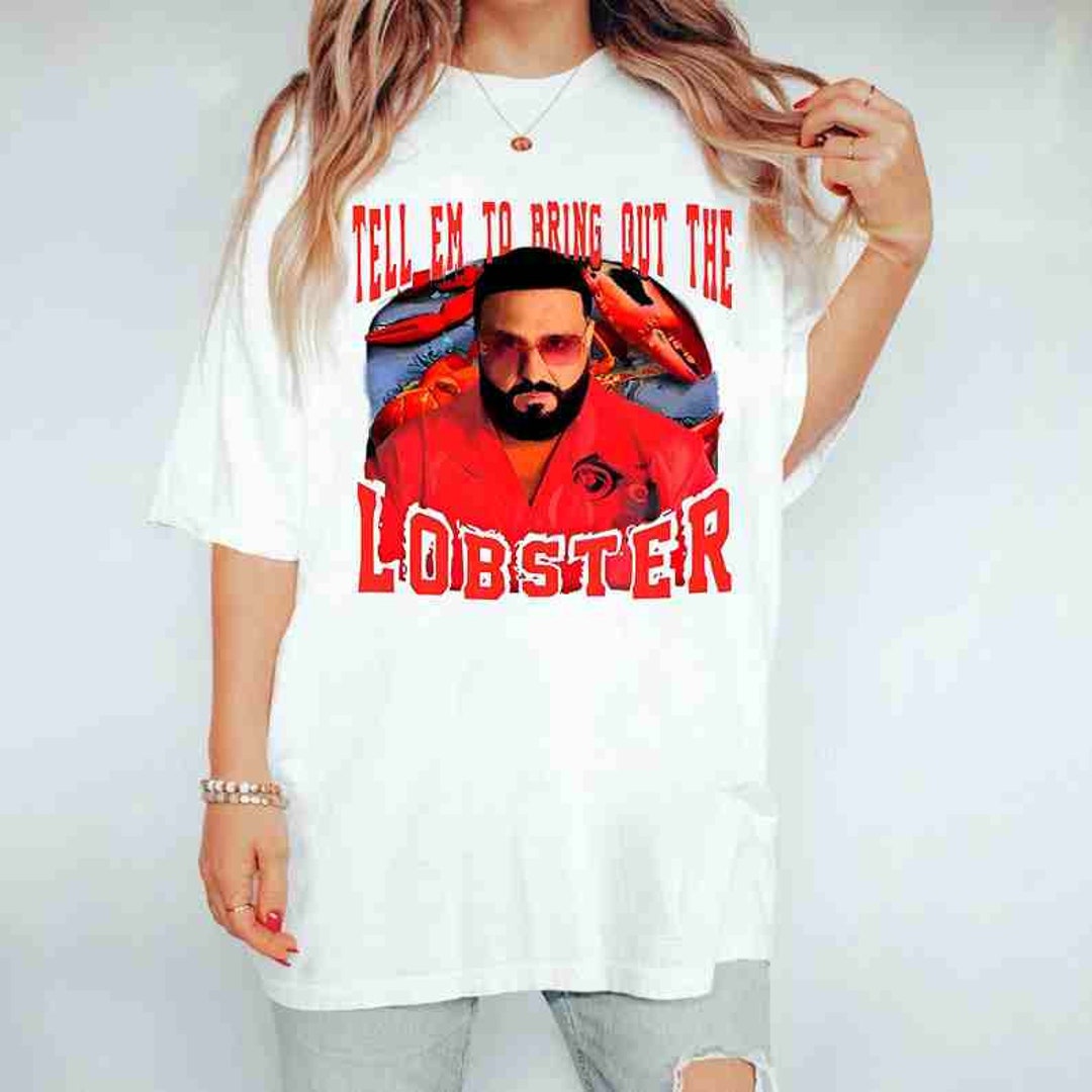 Tell Em Bring Out the Lobster Dj Khaled Funny Meme Joke T - Etsy