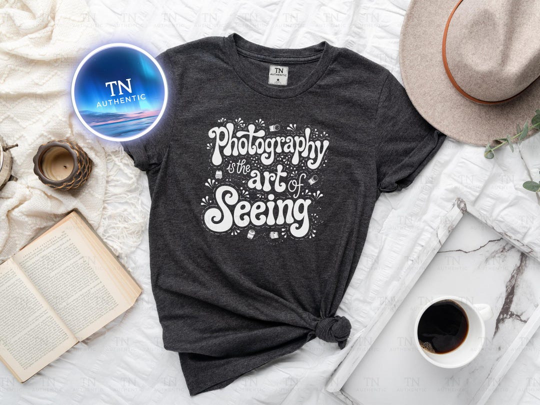 Photography is the Art of Seeing Graphic Tee, Creative Saying T-shirt ...