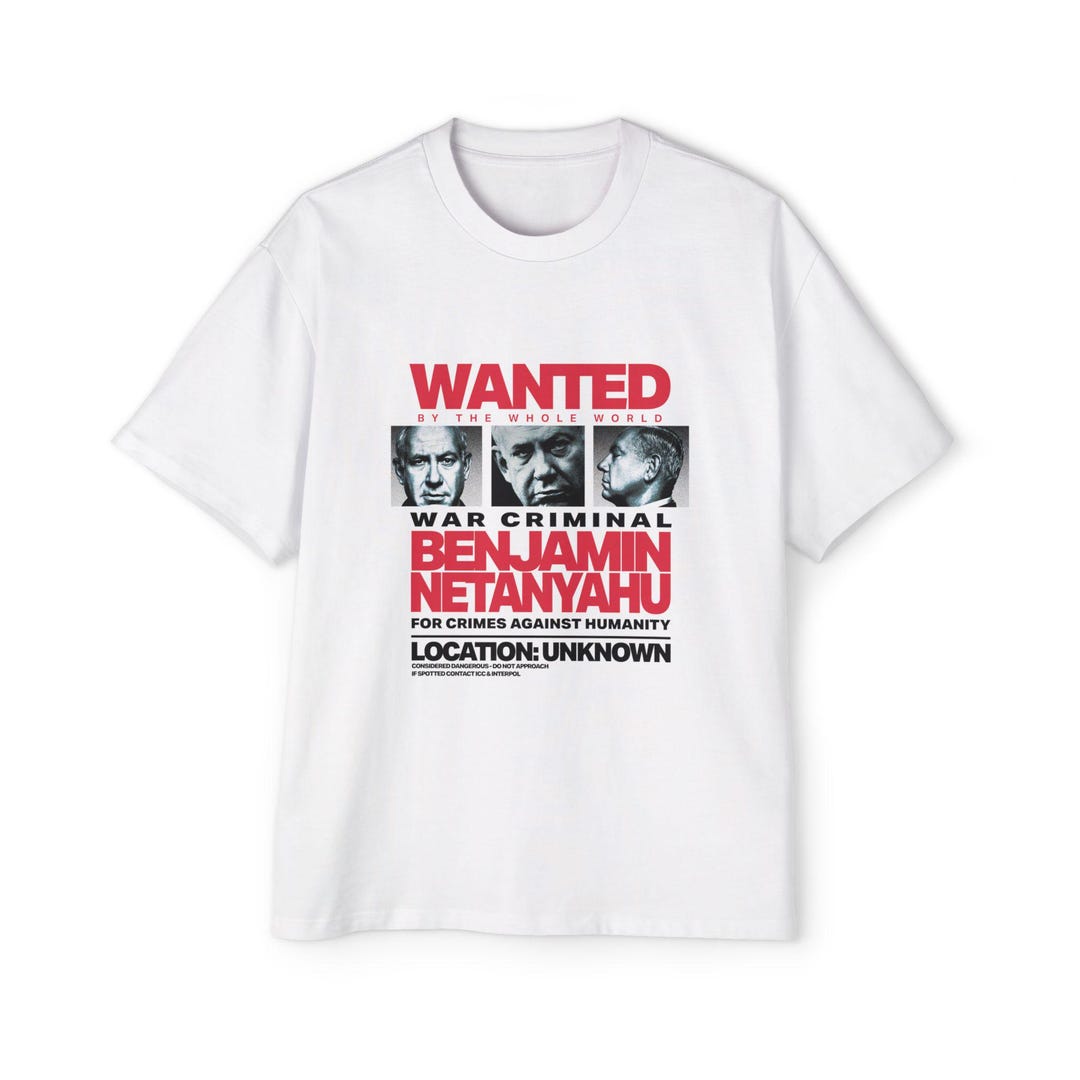 WANTED - War Criminal Benjamin Netanyahu - Oversized Premium T-shirt - Etsy