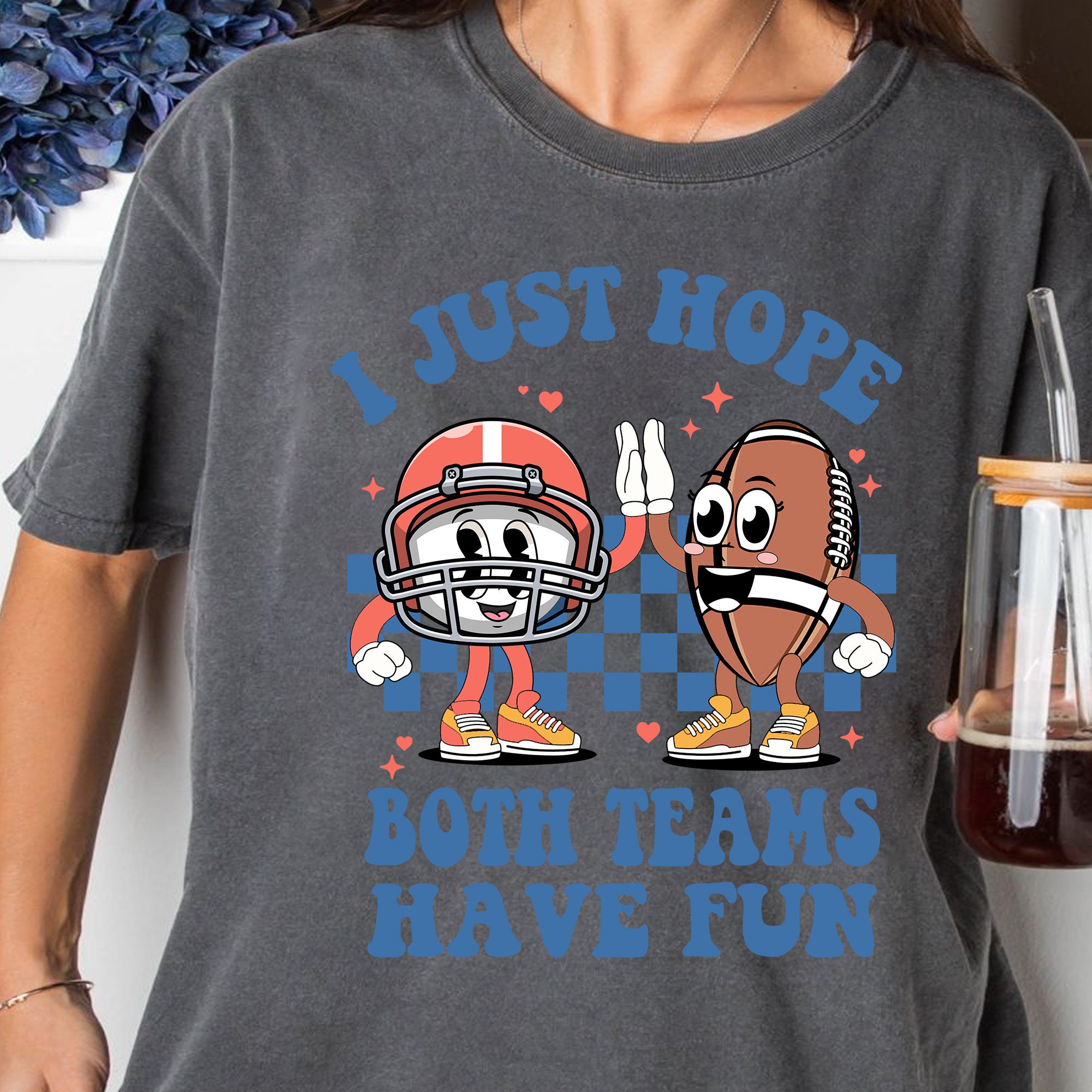 Football Shirt, I Just Hope Both Teams Have Fun, Football Game Shirt ...