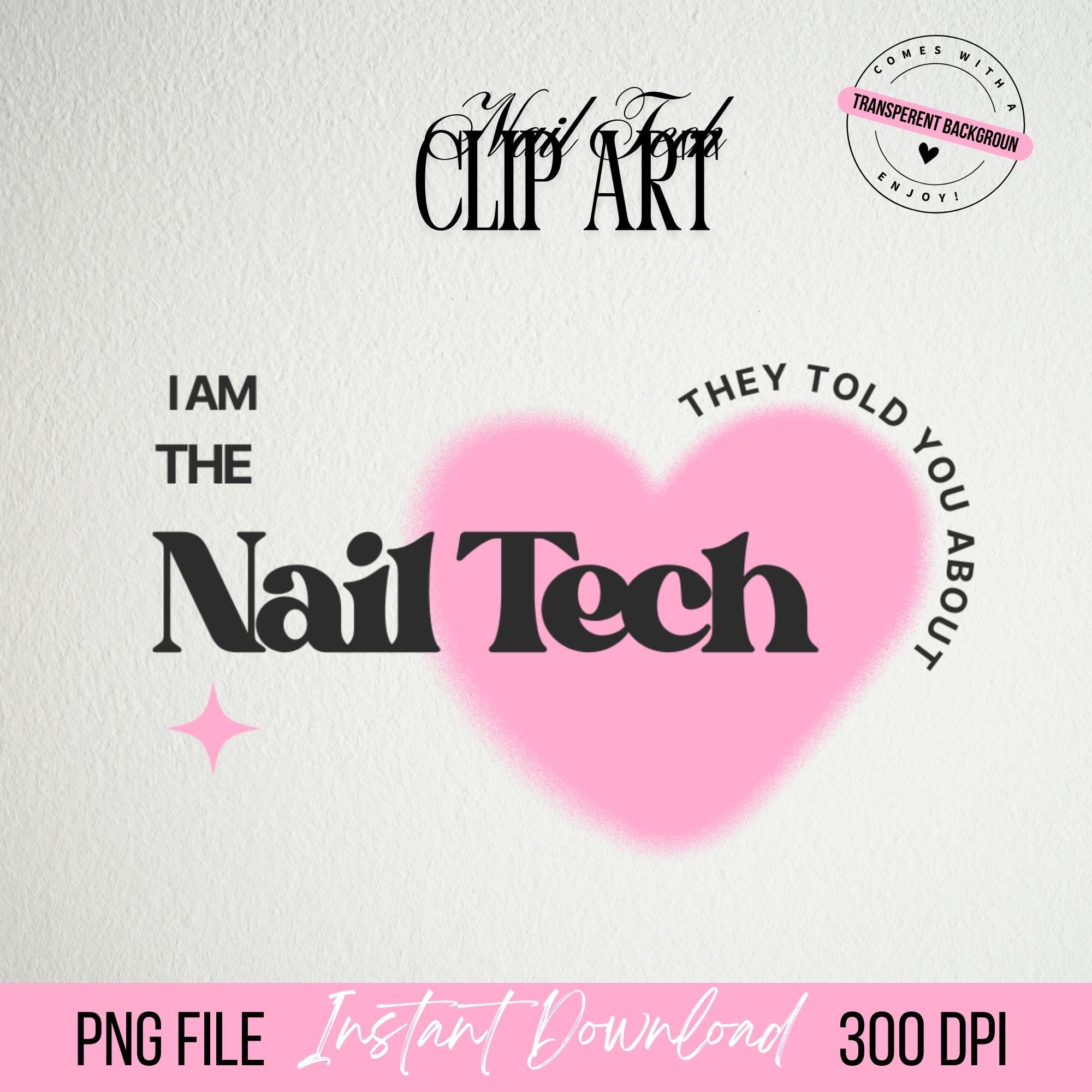 I Am the Nail Tech They Told You About Clipart, Nail Artist Clip Art ...
