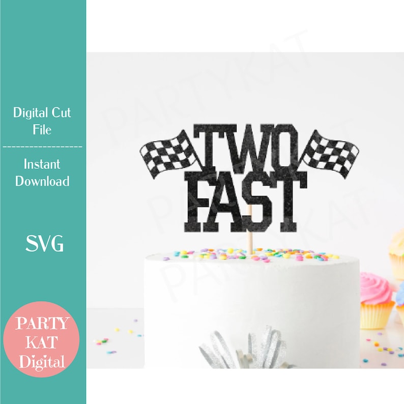 Two Fast Cake Topper SVG File 2nd Birthday SVG, Racing Birthday Party ...