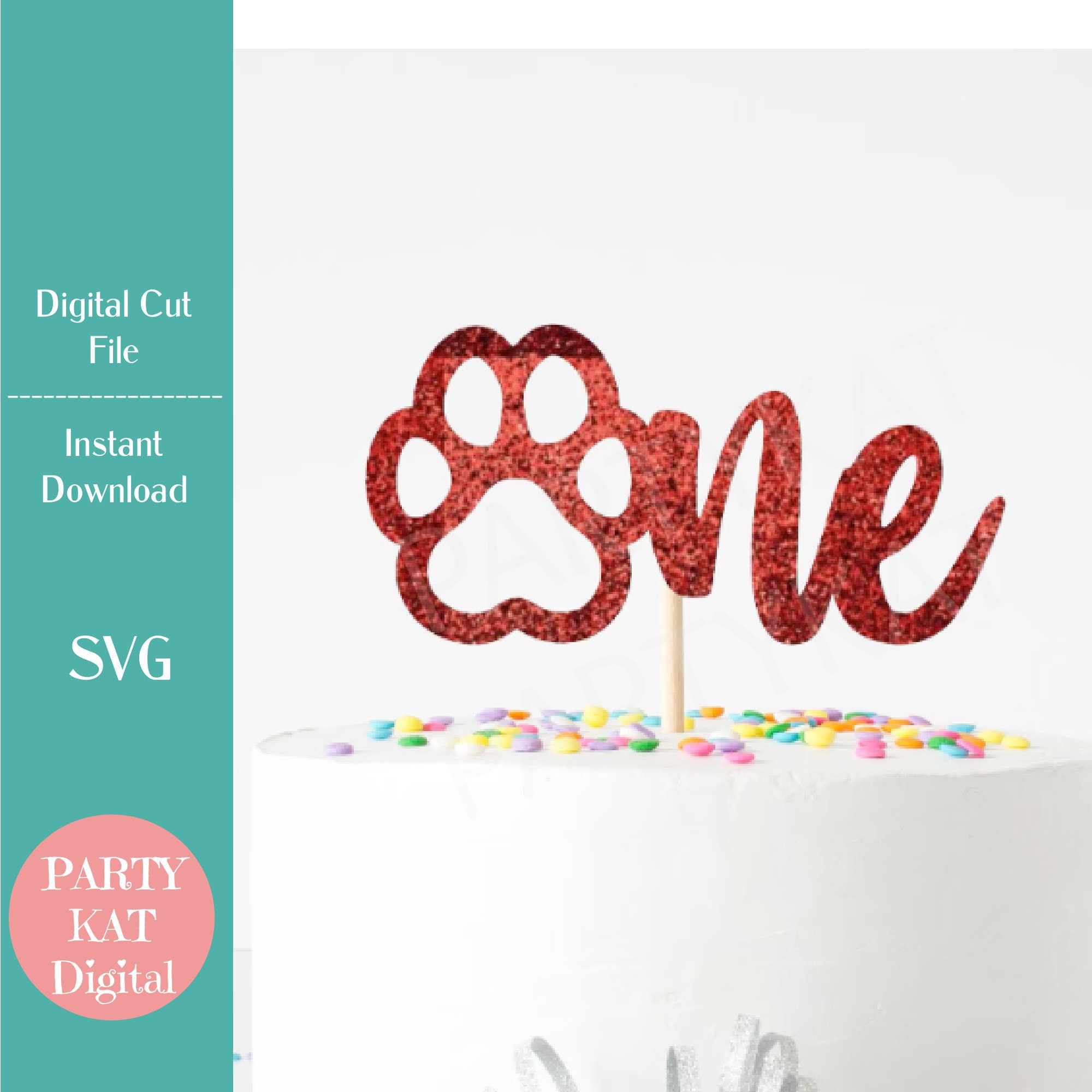 Dog Paw One Cake Topper SVG File First Birthday SVG, Dog Birthday Party ...