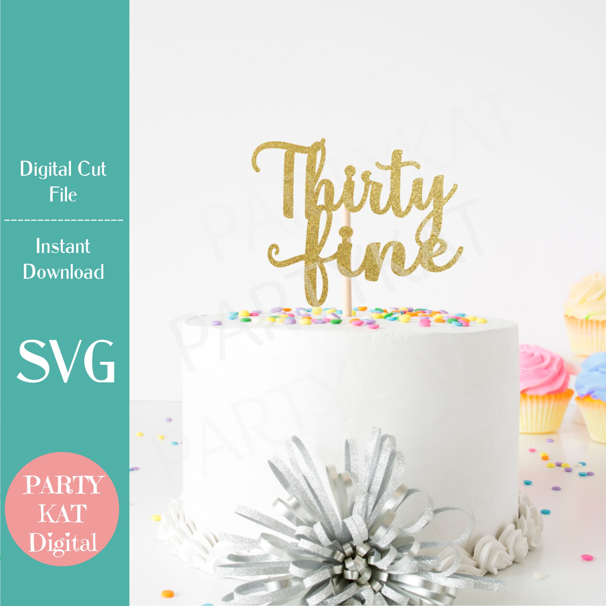 Thirty Fine, 39th Birthday Cake Topper SVG, 39th Cake Topper File ...