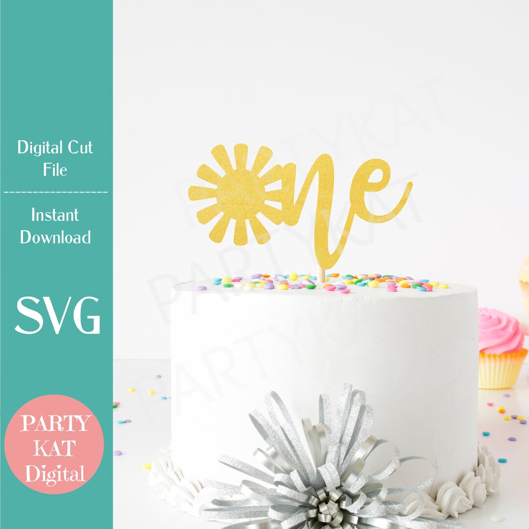 Sun One Cake Topper SVG File, 1st Birthday SVG, Summer Sun SVG ...