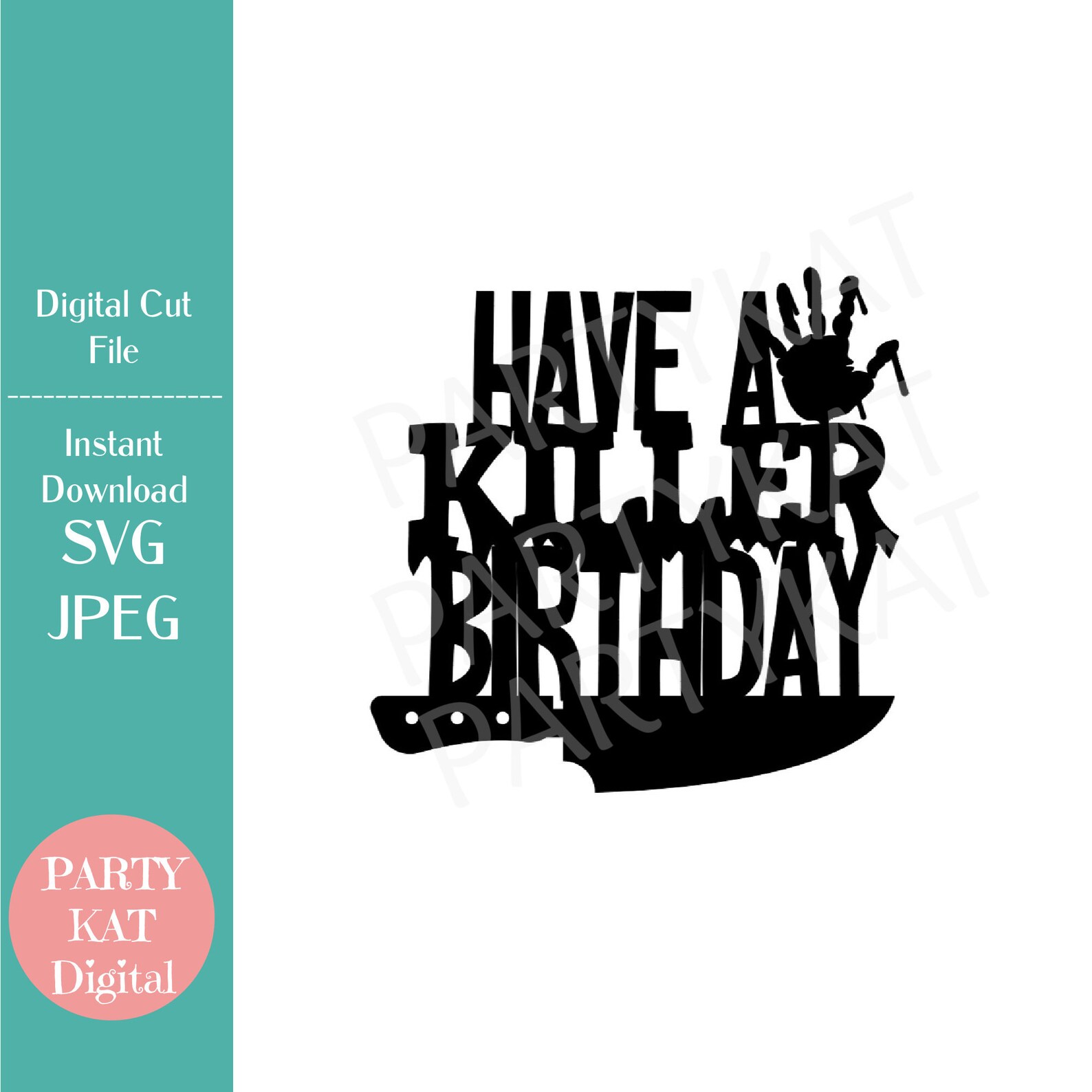 Have a Killer Birthday Cake Topper SVG, Instant Digital Download, True ...