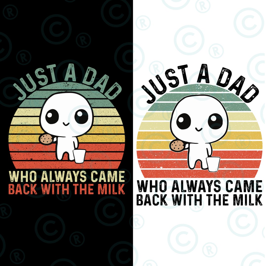 Just A Dad Who Always Came Back With the Milk SVG PNG Files, Funny ...