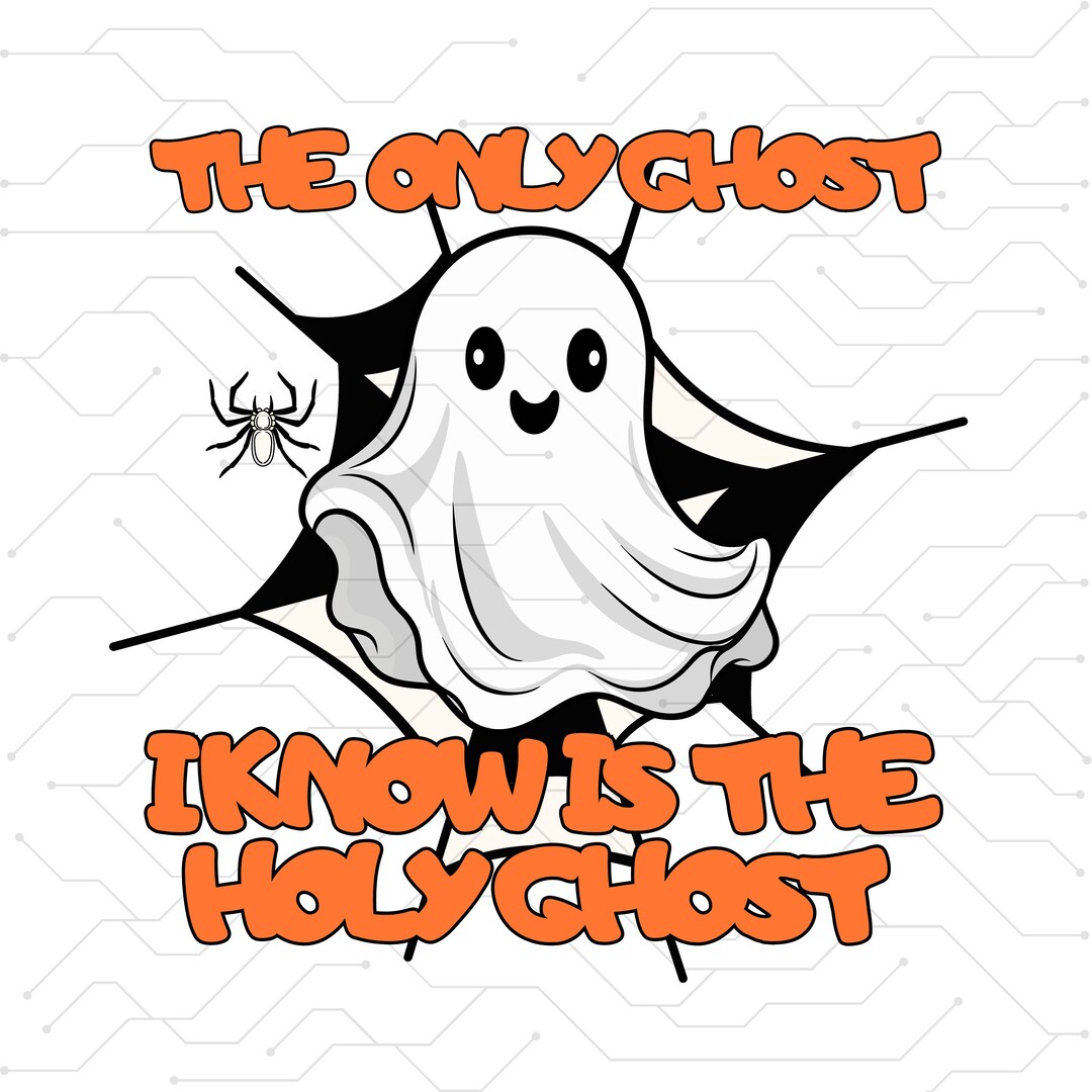 The Only Ghost I Know is the Holy Ghost Svg Png,holy Ghost Svg, Retro ...