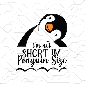 Im Not Short Im Penguin SVG, Cute Penguin Svg, Funny Penguin Svg ...