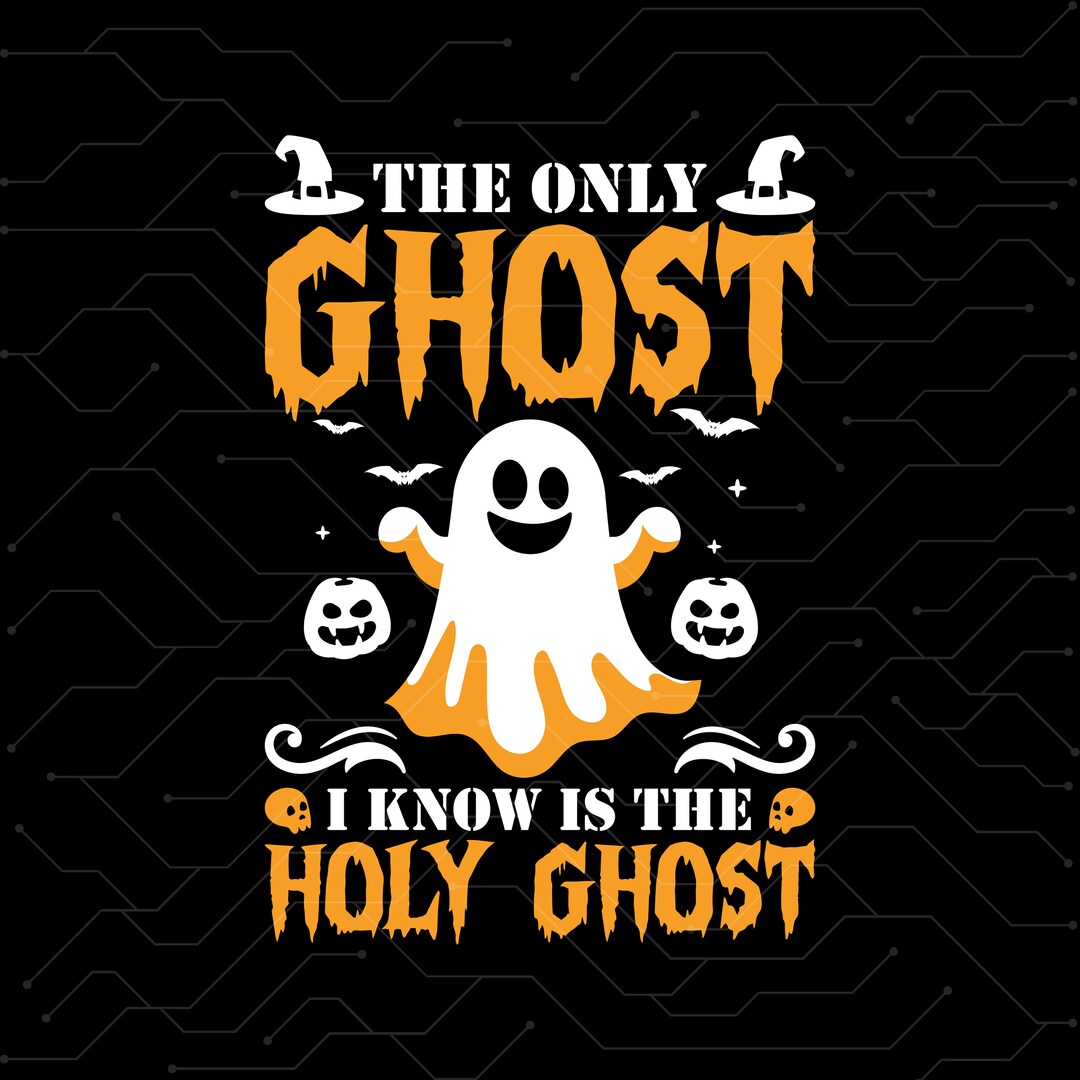 The Only Ghost I Know is the Holy Ghost Svg, Holy Ghost Svg, Retro ...