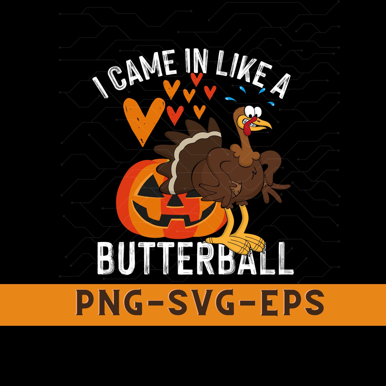 Butterball SVG Came in Like A Butterball Funny Thanksgiving - Etsy