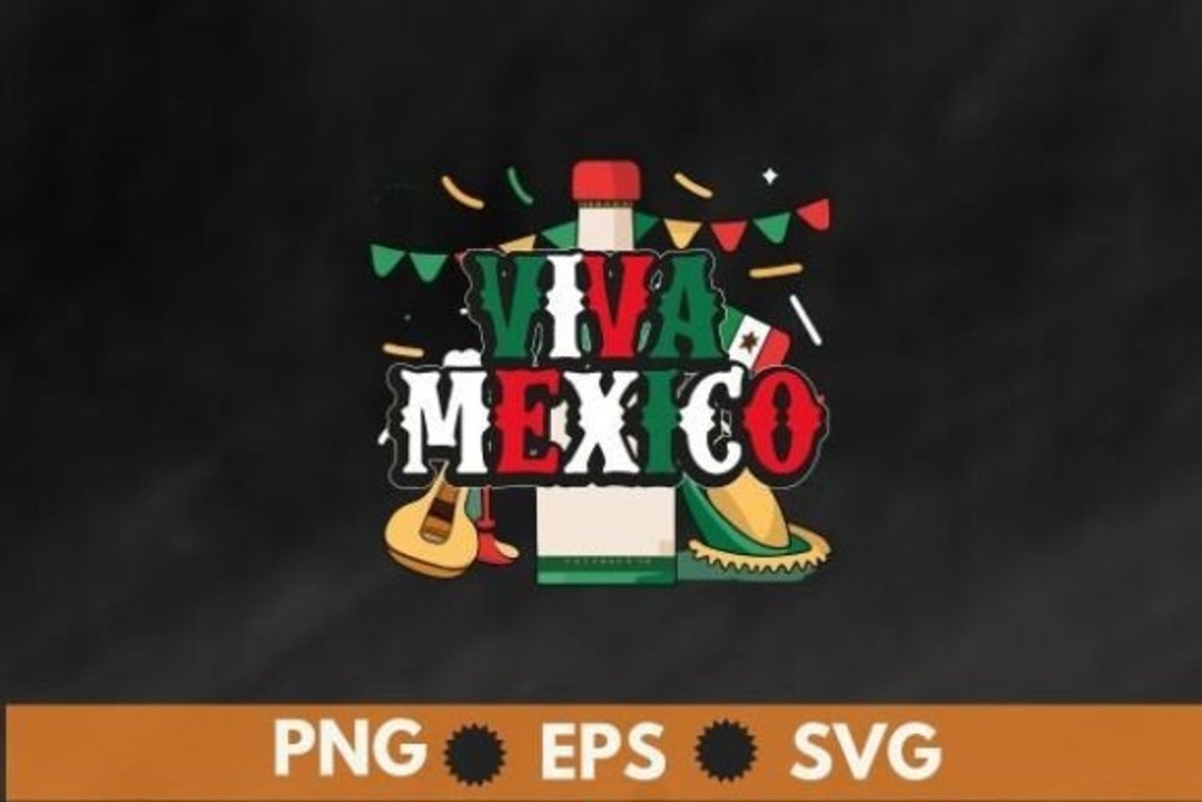 Viva Mexico Flag Pride Shirt Design EPS SVG PNG | Mexican Pride ...