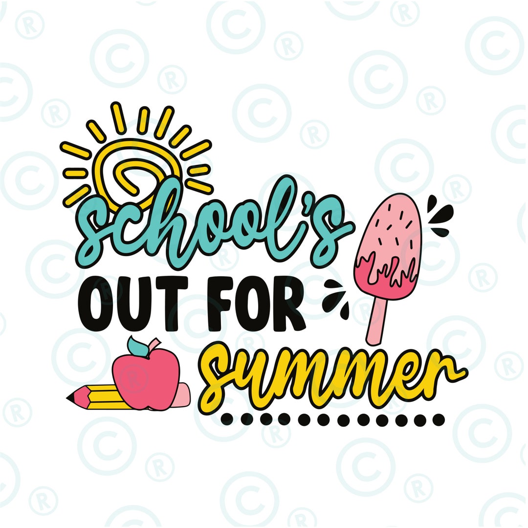 School's Out for Summer Colored Svg Png Break Svg Png Schools Out Svg ...