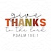 Give Thanks to the Lord, Psalm 106:1 Svg Png Gratitude and Praise ...