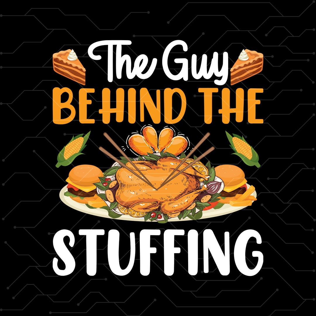 Thanksgiving the Guy Behind the Stuffing Svg , Dad Fall Svg, Expecting ...