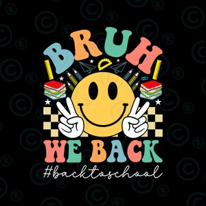Bruh We Back PNG Svg , Teacher Back to School Png Svg, Back to School ...